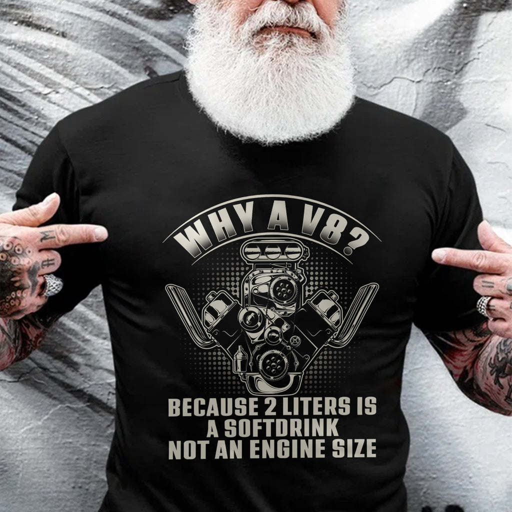 Why A V8 Engine T-shirt
