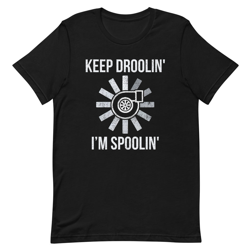 Keep Spoolin' I'm Droolin' - Turbocharger T-shirt